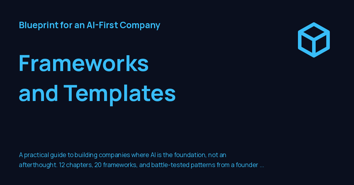 Frameworks and Templates - Blueprint for an AI-First Company