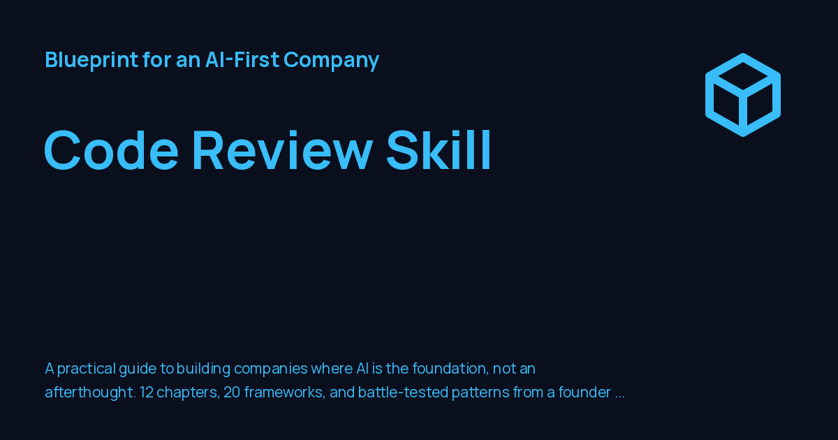 Code Review Skill - Blueprint for an AI-First Company