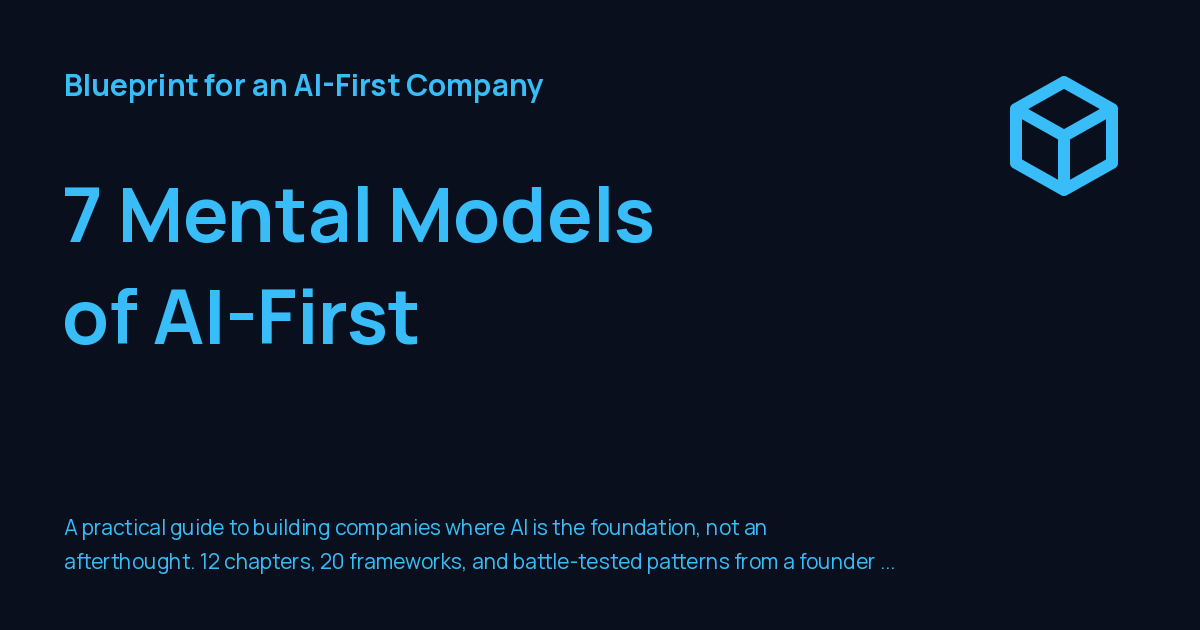 7 Mental Models of AI-First - Blueprint for an AI-First Company