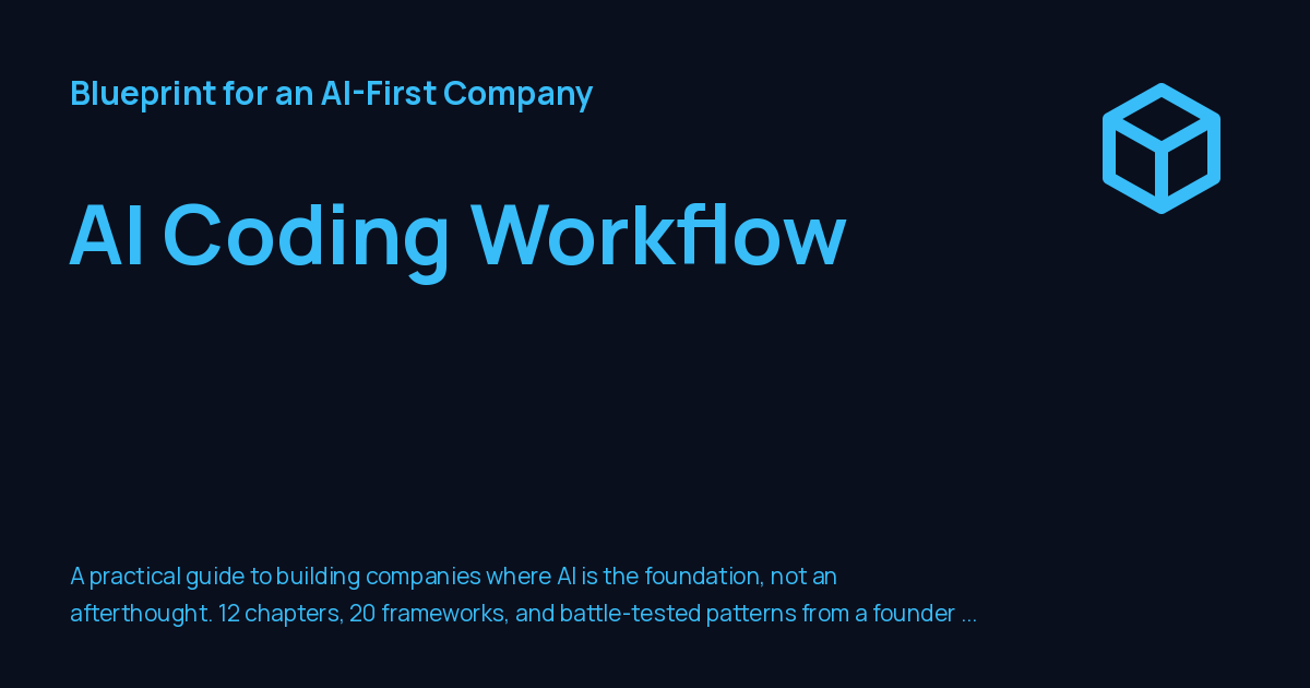 AI Coding Workflow - Blueprint for an AI-First Company