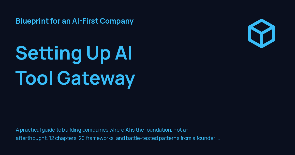 Setting Up AI Tool Gateway - Blueprint for an AI-First Company